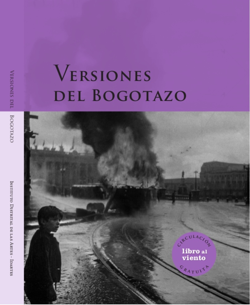 Versiones del Bogotazo | Instituto Distrital de las Artes